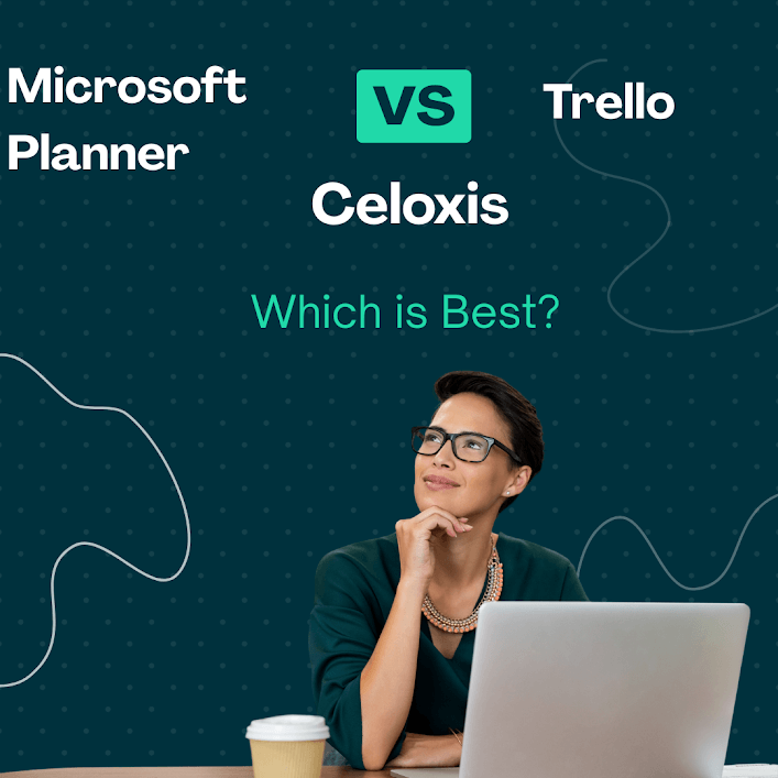 Microsoft Planner vs Trello vs Celoxis: Which is Best? [2025]