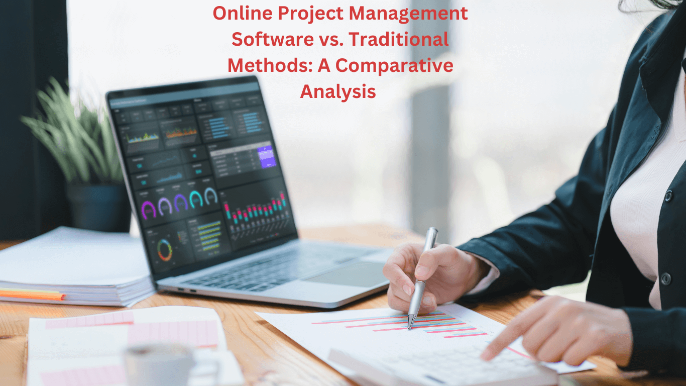 Online Project Management Software vs. Traditional Methods: A ... Online Project Management Software vs. Traditional Methods: A ...