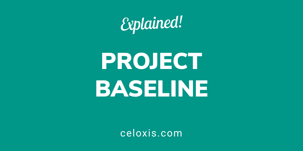 Project Baseline for Beginners - Celoxis