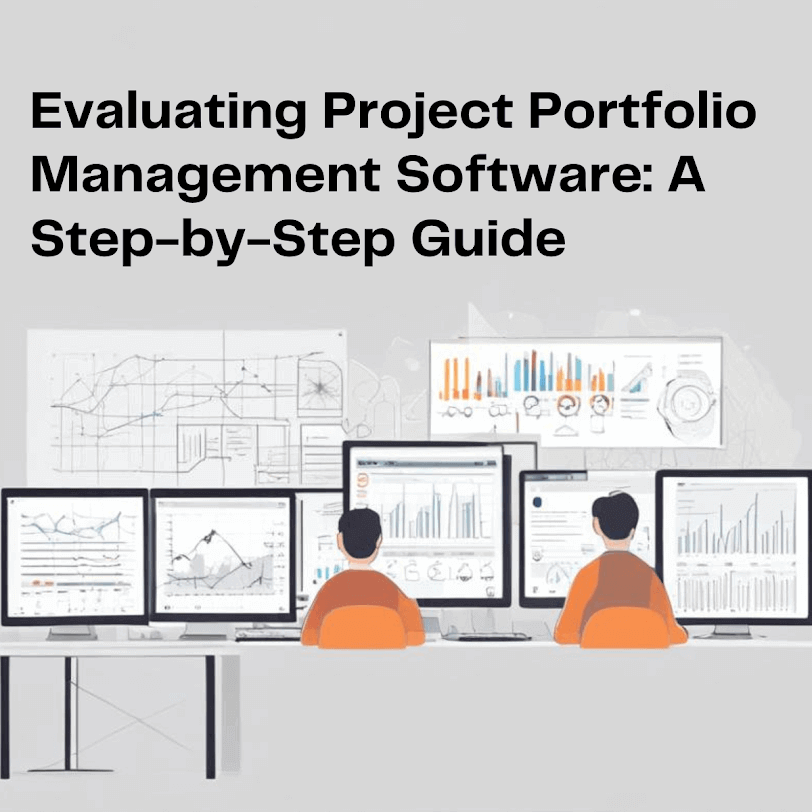 Evaluating Project Portfolio Management Software: A Step-by-Step Guide ...