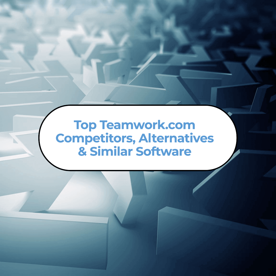 Top Teamwork.com Competitors, Alternatives & Similar Software - Celoxis®