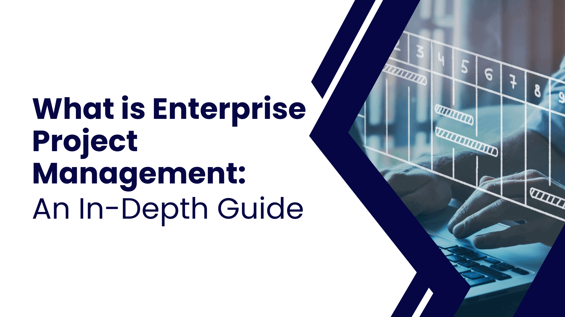 What is Enterprise Project Management: An In-Depth Guide - Celoxis®