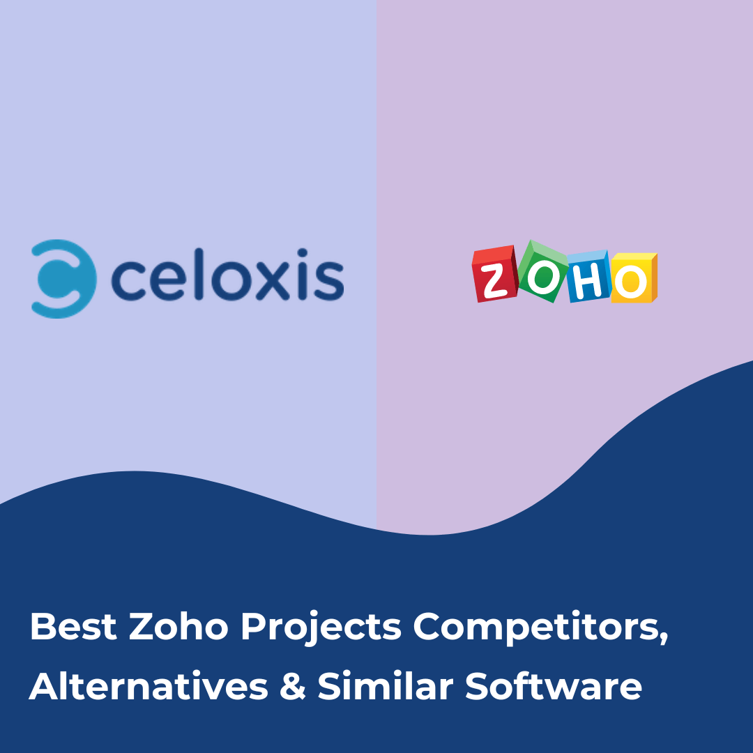 5 Best Zoho Projects Competitors & Alternatives in 2024 - Celoxis®